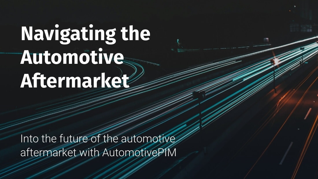 Digitization in the Independent Automotive Aftermarket with PIM & DAM